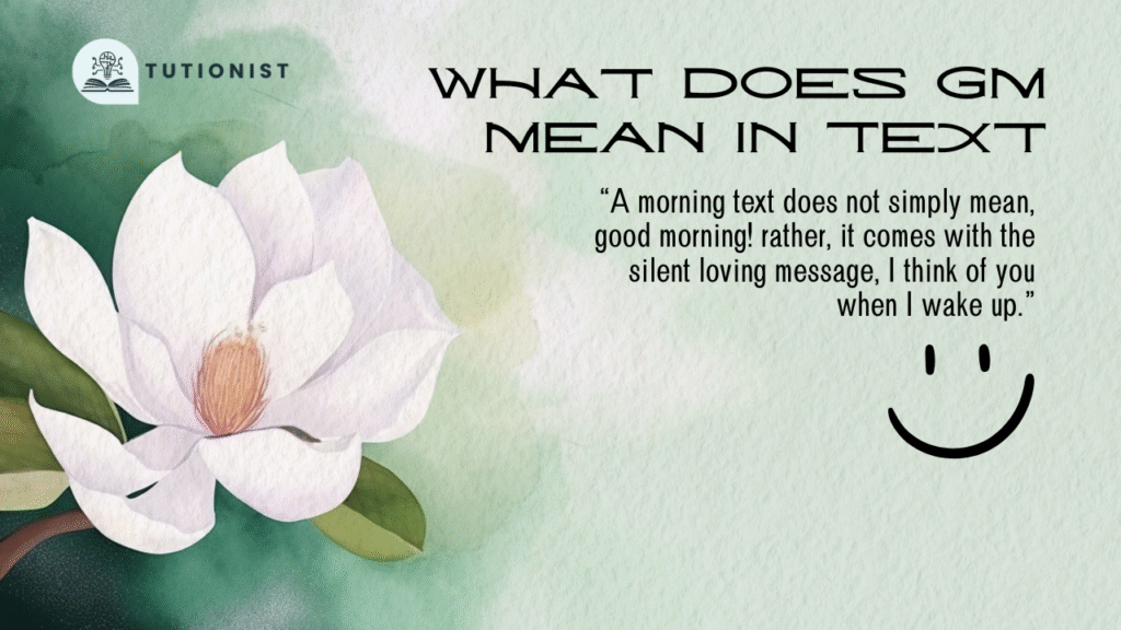 What Does GM Mean in Text? Complete Guide 2025